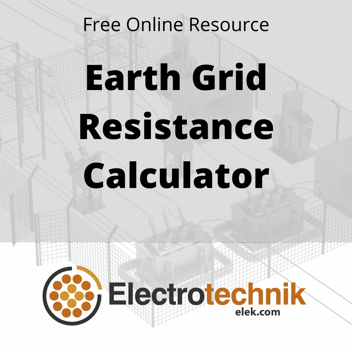 Earth Grid Conductor Sizing Calculator - ELEK Software
